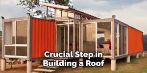 How to Build a Roof Between Two Shipping Containers | 6 Easy Guide