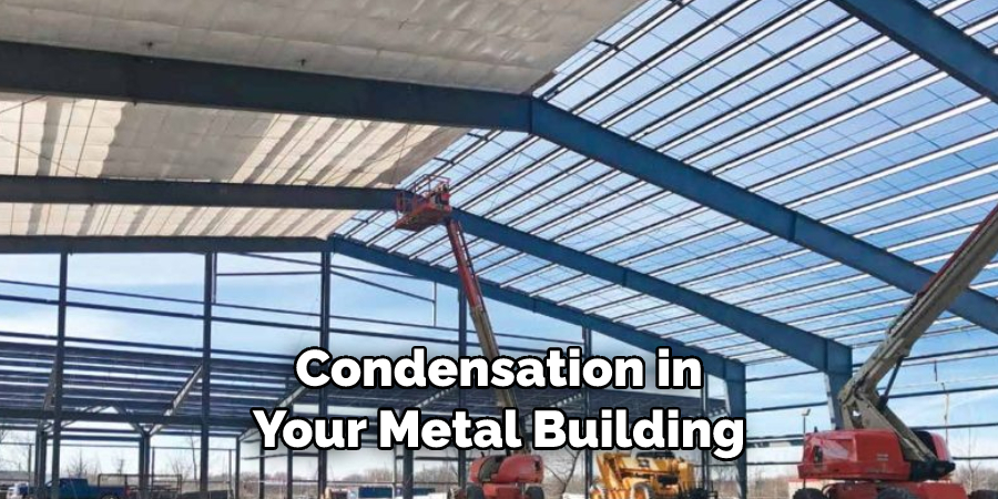 How Do I Stop My Metal Building From Sweating | 14 Easy Steps