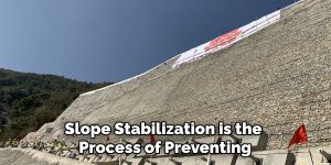 How to Stabilize a Slope | 6 Easy Guideline (2025)